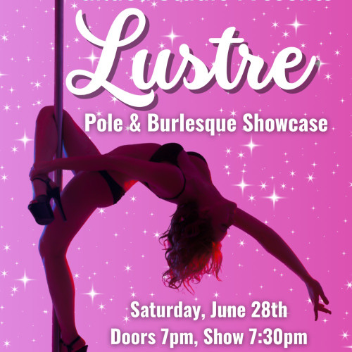 Lustre: Gilded Studio's Burlesque and Pole Dance Showcase at Club Cafe ...