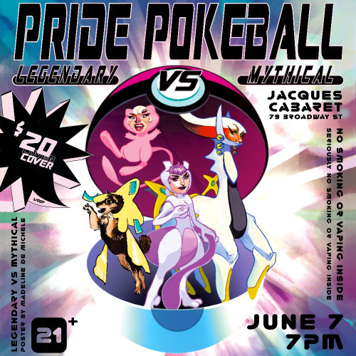 PRIDE POKEBALL: legendary vs mythical at Jacques Cabaret - Kikipedia Boston