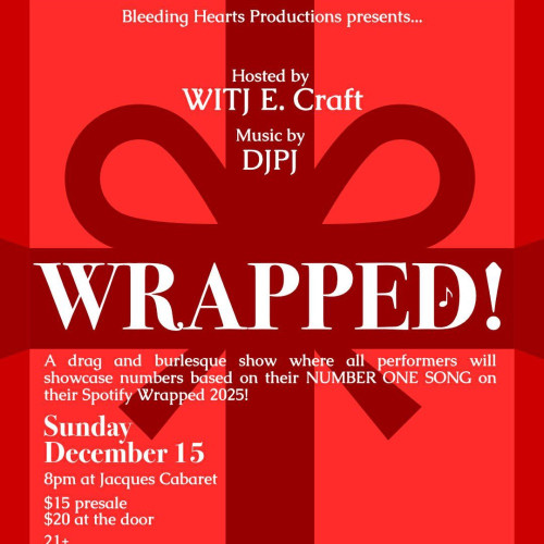 WRAPPED! at Jacques Cabaret - Kikipedia Boston